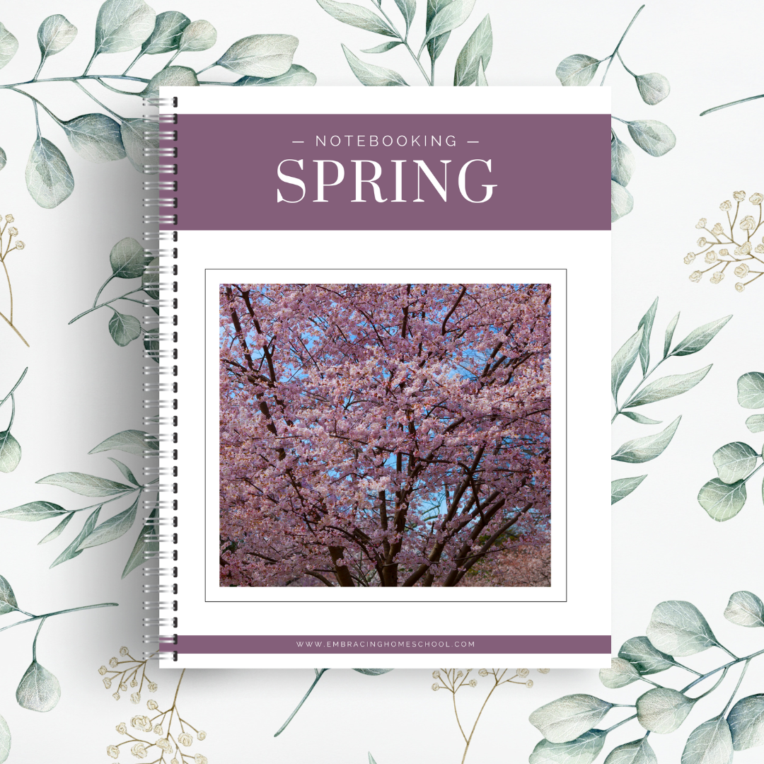 Spring Season Notebooking Pages – Embracing Homeschool Shop