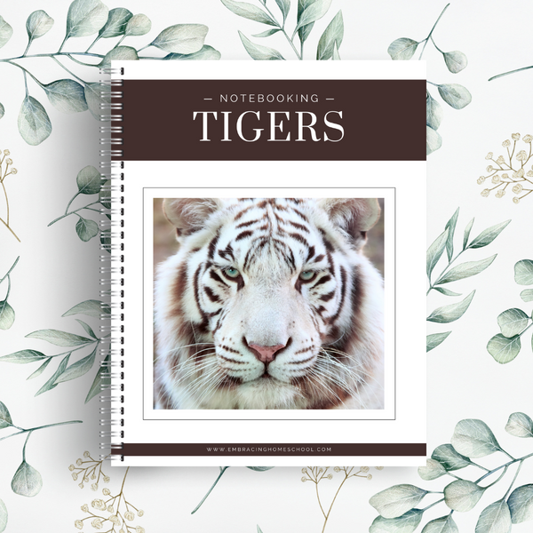 Tigers Notebooking Pages – Embracing Homeschool Shop